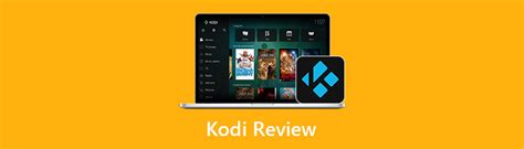 Kodi Review Providing A Full Survey Of The Media Player