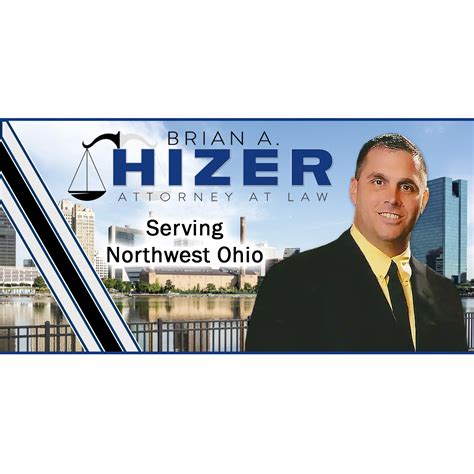 Toledo Oh Attorney Brian Hizer Serving Northwest Ohio