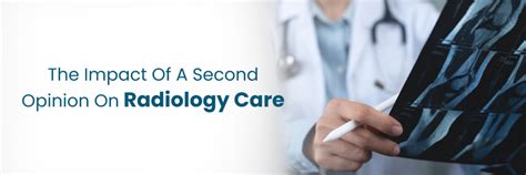 Impact Of A Second Opinion On Radiology Care