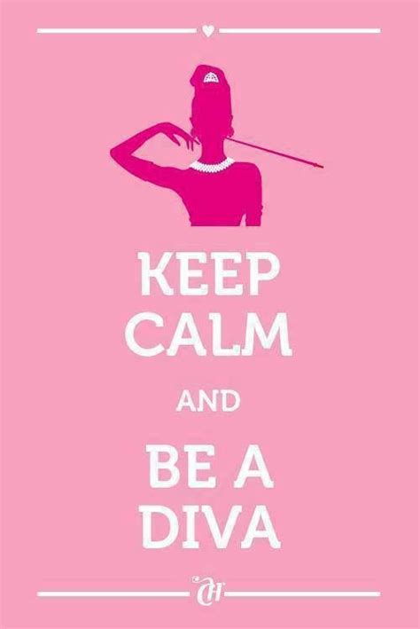 57 Best Im A Diva Images On Pinterest Divas Thoughts And Dramas
