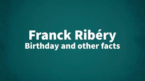 Franck Ribéry Birthday And Other Facts