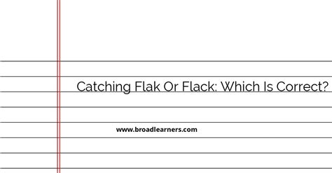 Catching Flak Or Flack Which Is Correct Grammar Broadlearners