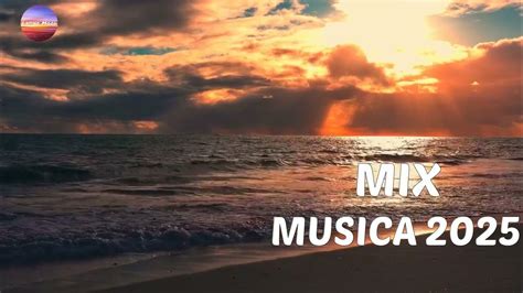 Mix Musica Latina 2025 ~ La Música Latina Une Corazones Youtube