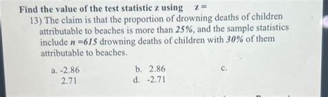 solved find the value of the test statistic z using z 13