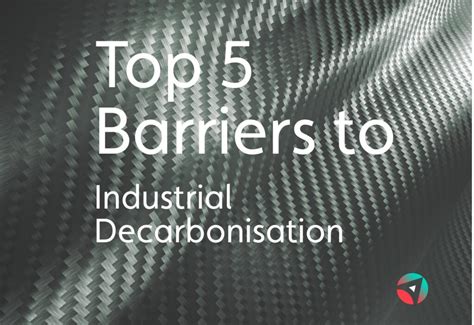 Top 5 Barriers To Industrial Decarbonisation Apollo