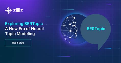 Bertopic An Advanced Neural Topic Modeling Technique Zilliz Learn