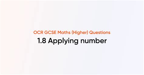 Ocr Gcse Maths Higher 18 Applying Number Tutorchase