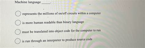 Solved Machine Languagerepresents The Millions Of Onoff