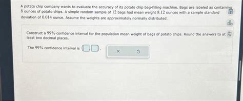 Solved A Potato Chip Company Wants To Evaluate The Accuracy