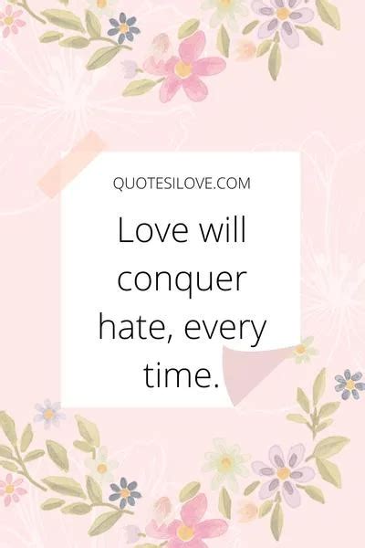 Love Is Better Than Hate Quotes Quotes I Love