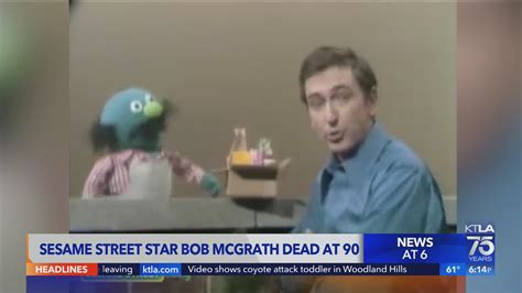 ‘sesame Street Star Bob Mcgrath Dead At 90 Ktla