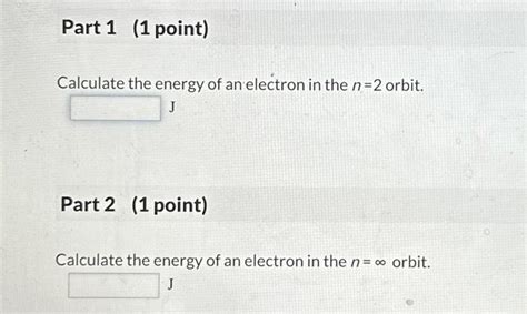 Solved Calculate The Energy Of An Electron In The N 2 Orbit
