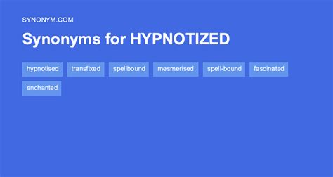 Another Word For Hypnotized Synonyms And Antonyms