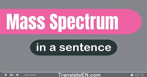 Mass Spectrum In A Sentence