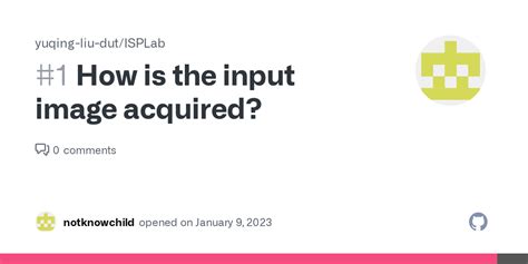 how is the input image acquired · issue 1 · yuqing liu dut isplab