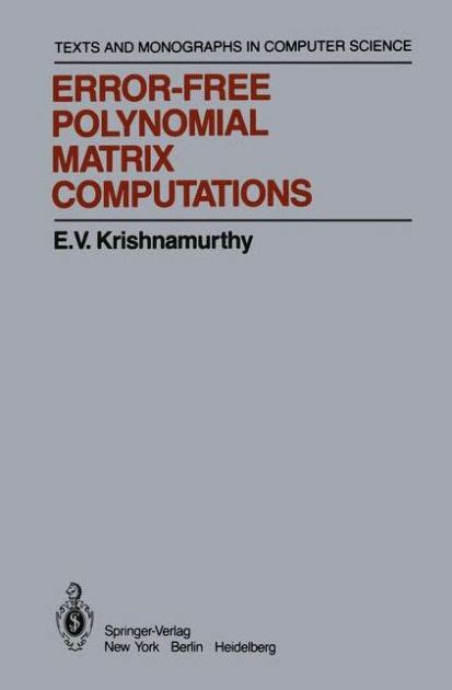 Error Free Polynomial Matrix Computations By Ev Krishnamurthy