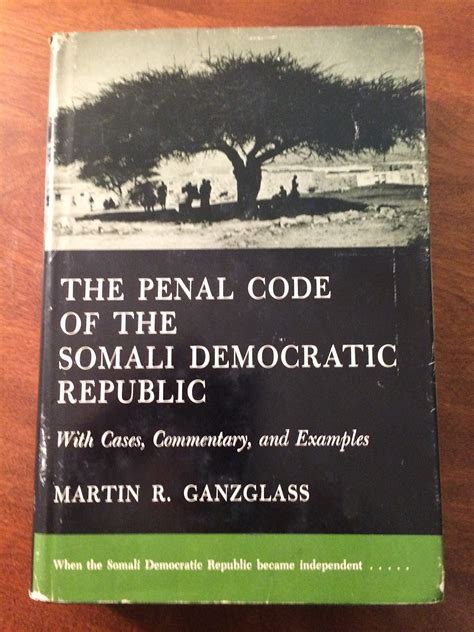 The Penal Code Of Somali Democratic Republic By Mr Ganzglass Goodreads