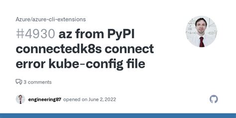 Az From Pypi Connectedk8s Connect Error Kube Config File · Issue 4930 · Azureazure Cli
