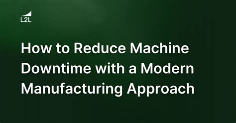 How To Avoid And Reduce Machine Downtime In Manufacturing