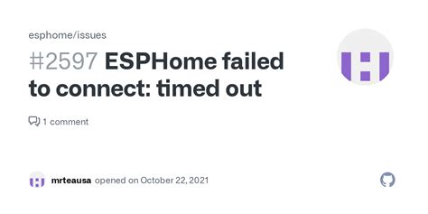 esphome failed to connect timed out · issue 2597 · esphome issues