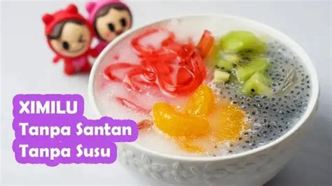 9 Resep Ximilu Dessert Es Buah Segar Ala Hong Kong Orami