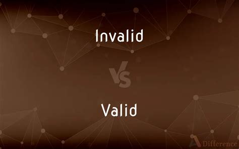Invalid Vs Valid — Whats The Difference