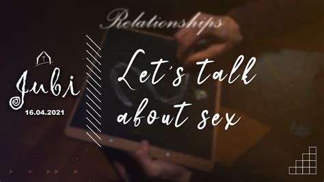Lets Talk About Sex Euer Jubi Am 16042021 Relationships Youtube