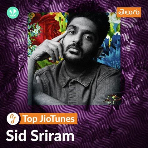 Sid Sriram Telugu Jiotunes Latest Telugu Songs Online Jiosaavn