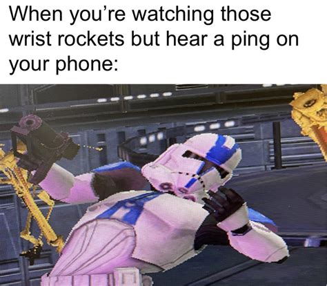 Watch Those Wrist Rockets Rprequelmemes Watch Those Wrist