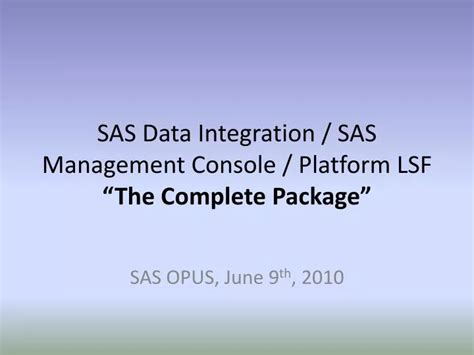 ppt sas data integration sas management console platform lsf “the