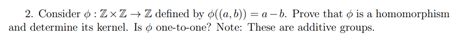 Solved Consider ϕ ZZZ defined by ϕ a b ab Prove Chegg