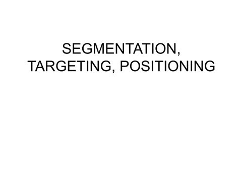 Segmentation Targeting Positioningpptx