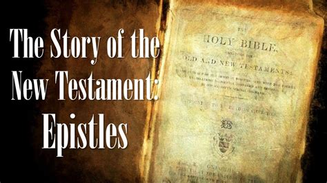 The Story Of The New Testament The Epistles Youtube