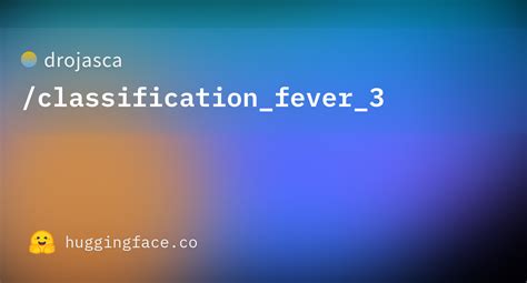 Drojascaclassificationfever3 · Hugging Face