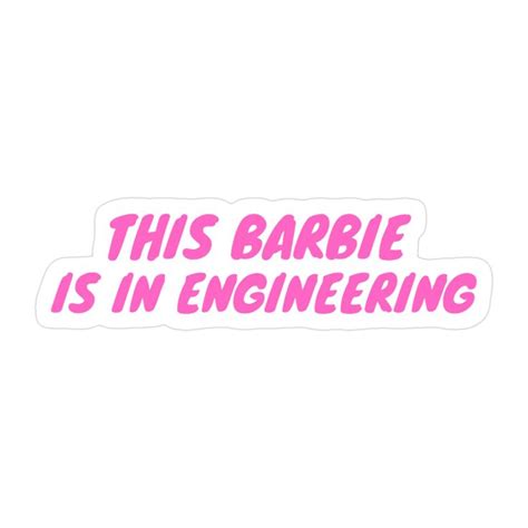 This Barbie Is In Engineering Sticker For Sale By Ryliehana In 2025 Phone Case Stickers