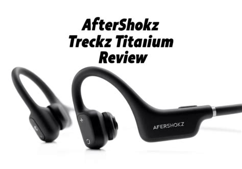 Aftershokz Trekz Titanium Review 2025 Expert Analysis And Alternatives