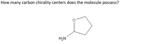 Solved How many carbon chirality centers does the molecule | Chegg.com