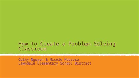 PPTX How To Create A Problem Solving Classroom Cathy Nguyen Nicole Moscoso Lawndale