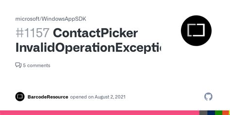 Contactpicker Invalidoperationexception · Issue 1157 · Microsoftwindowsappsdk · Github