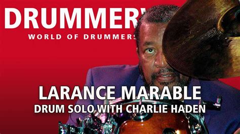 Larance Marable Drum Solo With The Charlie Haden Quartet West Larancemarable Drummerworld