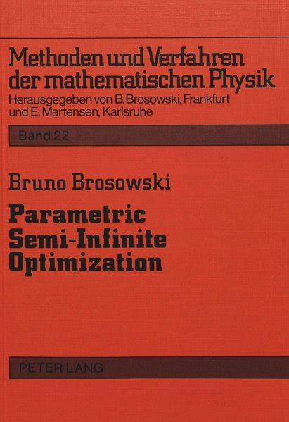 Parametric Semi Infinite Optimization Methoden Und Verfahren Der Mathematischen Physik Bd