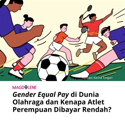 ‘gender Equal Pay Di Dunia Olahraga Dan Kenapa Atlet Perempuan Dibayar