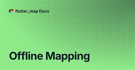 offline mapping flutter map docs