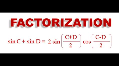 Factorization Formulae Sincsind Sinc Sind Cosccosd Cosc Cosd Youtube