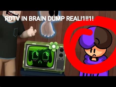 Rdtv In Brain Dump Real Credit To Hotdiggedydemon Youtube