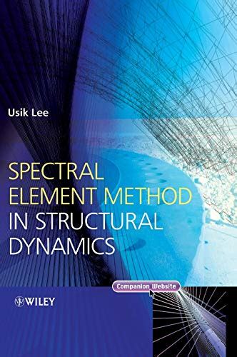 spectral element method in structural dynamics softarchive