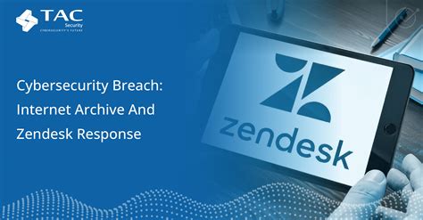Cybersecurity Breach Internet Archive And Zendesk Response Tac Security