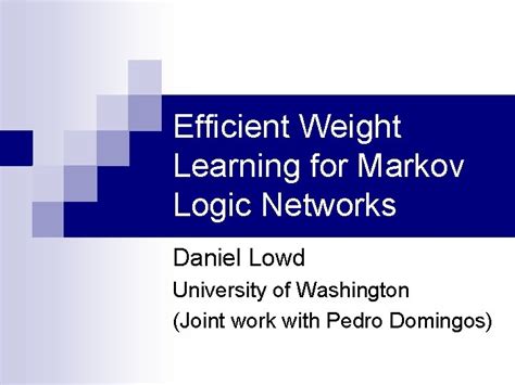 efficient weight learning for markov logic networks daniel