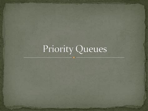 priority queues ppt download