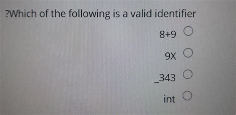 Solved Which Of The Following Is A Valid Identifier 89 9x